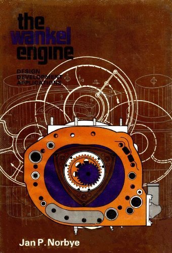 The Wankel engine: design, development, applications: Jan P. Norbye ...