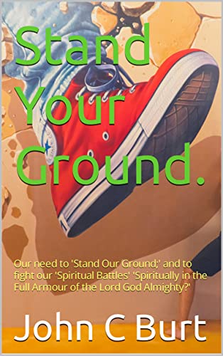 Stand Your Ground.: Our need to 'Stand Our Ground;' and to fight our ...