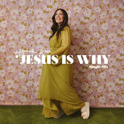 Play Jesus Is Why Single Mix By Hannah Kerr On Amazon Music