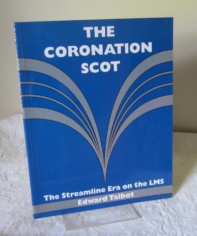 The Coronation Scot: The Streamline Era on the LMS: Amazon.co.uk ...