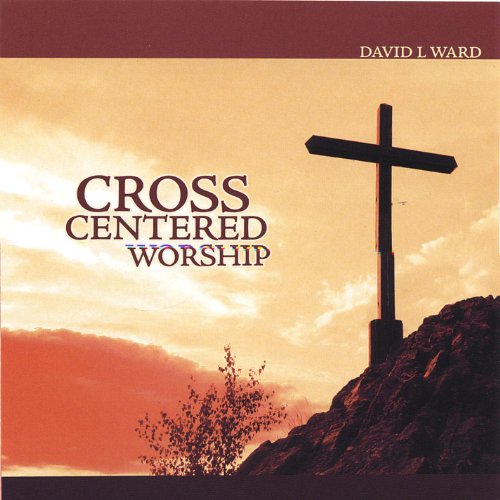 Play Cross-Centered Worship by David L. Ward on Amazon Music
