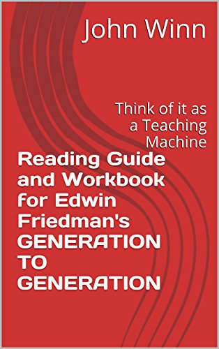 Reading Guide and Workbook for Edwin Friedman's GENERATION TO ...