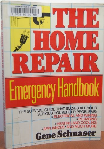 The Home Repair Emergency Handbook: Schnaser, Gene: 9780878337972 ...
