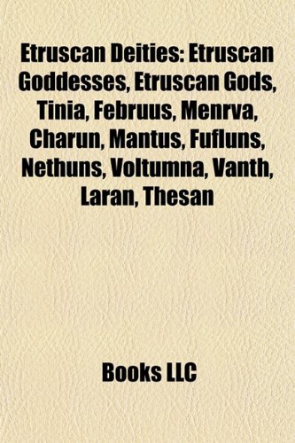 Etruscan Deities: Etruscan Goddesses, Etruscan Gods, Tinia, Februus ...