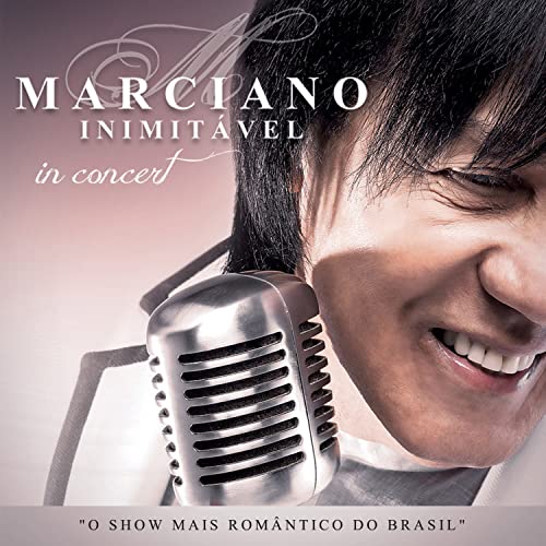 Play In Concert (Ao Vivo) by Marciano Inimitável & Marciano on Amazon Music