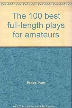 The 100 best full-length plays for amateurs: Butler, Ivan ...