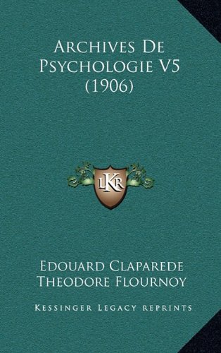 Archives de Psychologie V5 (1906): Claparede, Edouard, Flournoy ...