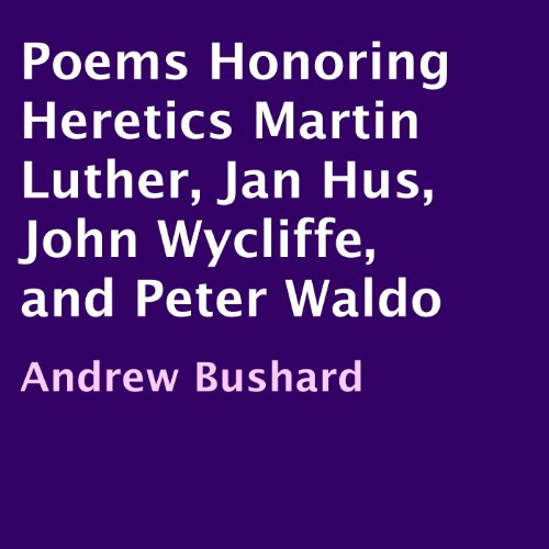 Amazon.com: Poems Honoring Heretics Martin Luther, Jan Hus, John ...