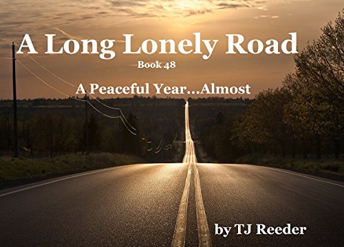 Amazon.com: A long Lonely Road, A Peaceful Year... Almost Book 48 eBook ...