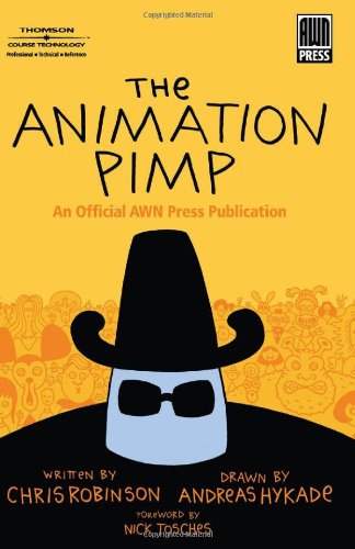 The Animation Pimp: An Official AWN Press Publication: Robinson, Chris ...