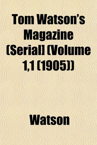 Tom Watson's Magazine (Serial] (Volume 1,1 (1905)) : Watson: Amazon.de ...