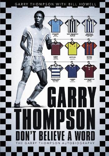 Garry Thompson - Don't believe a word : Howell, Bill: Amazon.in: Books