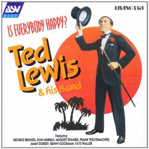 Is Everybody Happy?: Ted Lewis and His Band by Ted Lewis (2000-04-25 ...