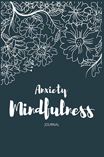 Amazon.com: Anxiety Mindfulness Journal: For Anxiety Self Help ...