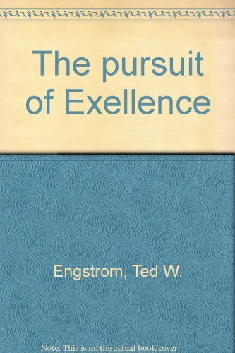 The pursuit of Exellence: Engstrom, Ted W.: Amazon.com: Books