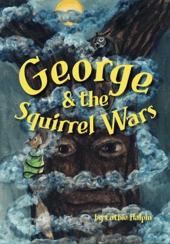 George & the Squirrel Wars: Halpin, Cathie: 9781534713505: Amazon.com ...