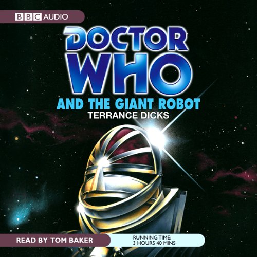 Doctor Who and the Giant Robot (Hörbuch-Download): Tom Baker, Terrance ...
