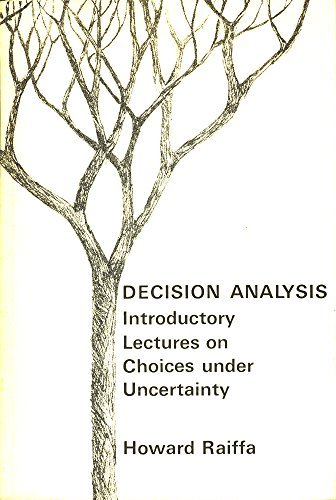 Decision Analysis: Introductory Lectures on Choices Under Uncertainty ...