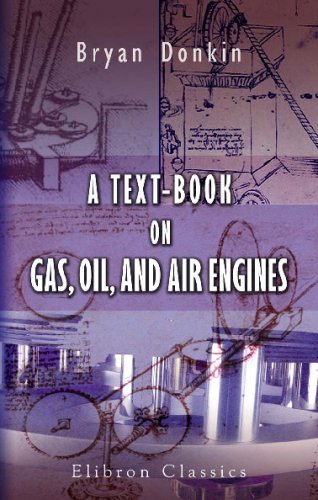 A Text-Book on Gas, Oil, and Air Engines: With Revision by Prof ...