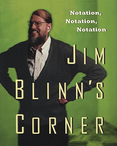 Amazon.com: Jim Blinn's Corner: Notation, Notation, Notation (Jim Blinn ...