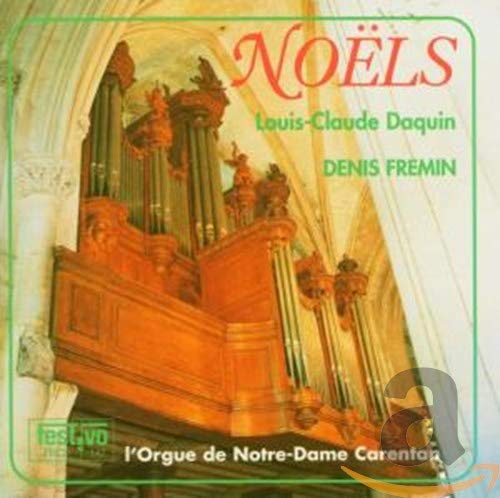 Denis Fremin, Louis-Claude Daquin, Charles Tournemire, Daniel Lesur ...