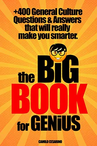 The Big Book for Genius: +400 General Culture Questions & Answers that ...