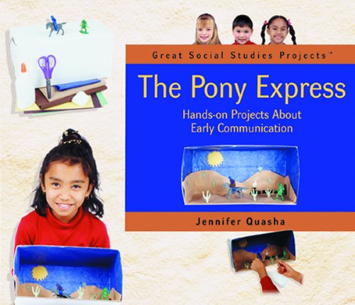 The Pony Express: Hands-On Projects About Early Communication (Great ...