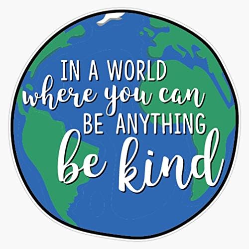 Amazon.com - in A World Where You Can Be Anything, Be Kind Sticker ...