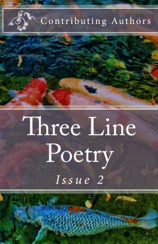 Three Line Poetry: Issue 2: Authors, Contributing: 9781461084457 ...