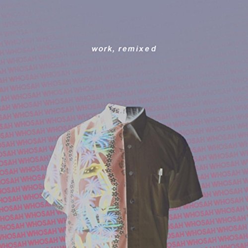 Amazon MusicでWhosahのWork, Remixedを再生する