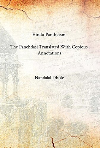 Hindu Pantheism - 2 Vols. in 1 ; The Pancadasi of Sri Vidyaranya Svami ...
