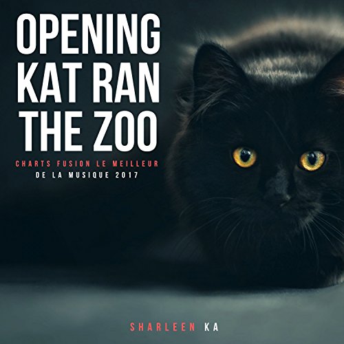 Amazon.com: Opening Kat Ran the Zoo (Charts Fusion Le Meilleur De La ...