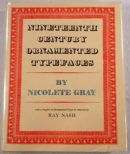 Nineteenth Century Ornamented Typefaces: Nicolete Gray, Ray Nash ...