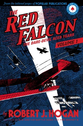 The Red Falcon: The Dare-Devil Aces Years Volume 1: Hogan, Robert ...