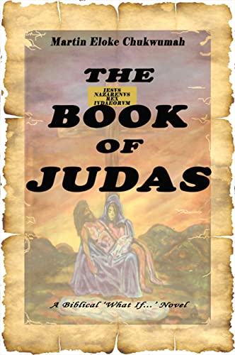 THE BOOK OF JUDAS - Kindle edition by CHUKWUMAH, MARTIN ELOKE. Religion ...