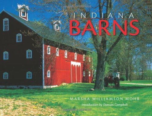 Indiana Barns: Mohr, Marsha Williamson, Campbell, Duncan: 9780253355683 ...