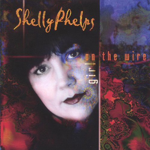 Play Girl On The Wire by Shelly Phelps on Amazon Music