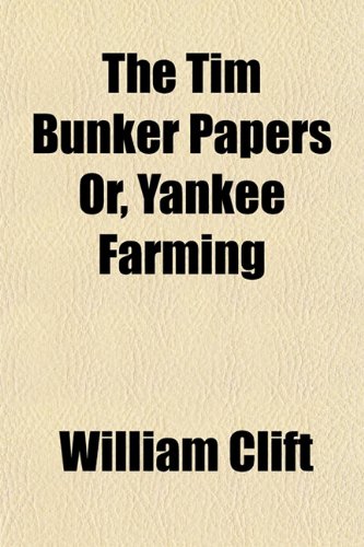 Amazon.co.jp: The Tim Bunker Papers Or, Yankee Farming : 本
