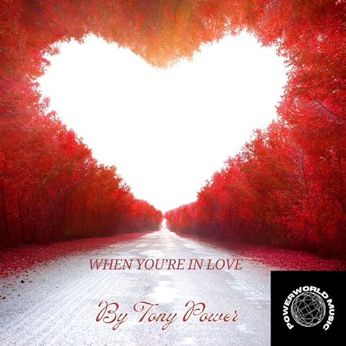 Play When You're in Love by Tony Power on Amazon Music Unlimited