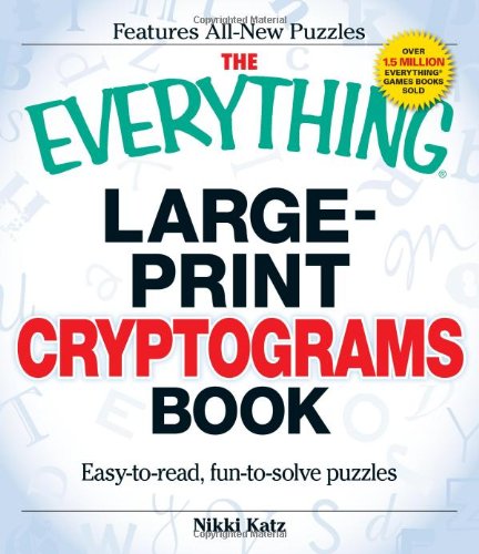The Everything Large-Print Cryptograms Book: East-to-read, fun-to-solve ...