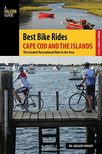 Best Bike Rides Cape Cod and the Islands: The Greatest Recreational ...
