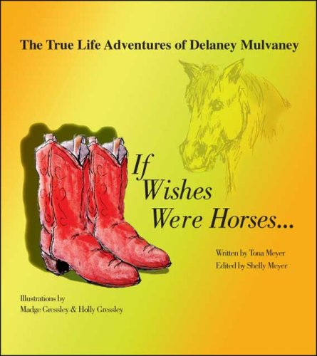 The True Life Adventures of Delaney Mulvaney: If Wishes Were Horses ...