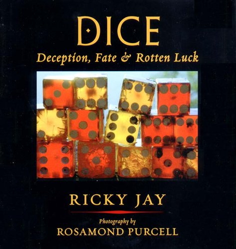 Dice: Deception, Fate & Rotten Luck: Jay, Ricky, Purcell, Rosamond ...