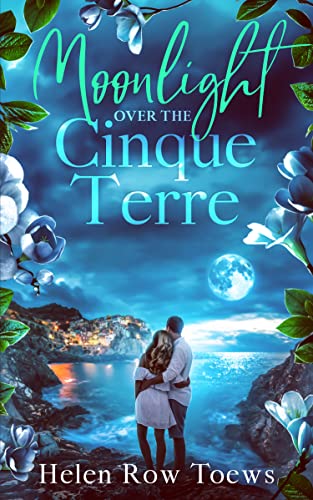 Moonlight Over the Cinque Terre: A heartwarming, second-chance, holiday romance. (Chateau de ...