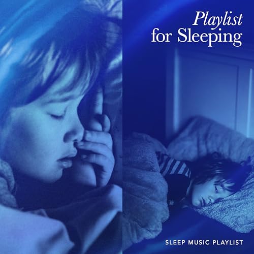Playlist for Sleeping von Sleep Music Playlist bei Amazon Music - Amazon.de