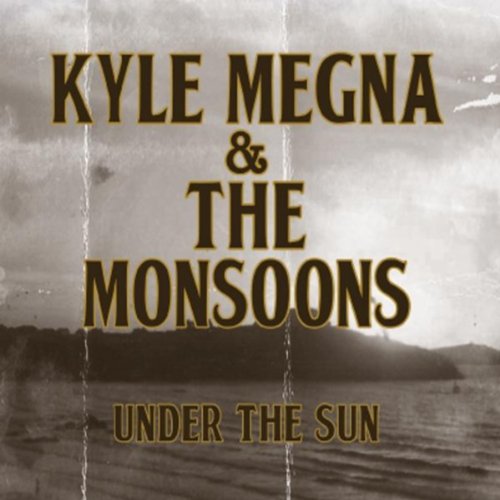 Play Under The Sun by Kyle Megna & The Monsoons on Amazon Music