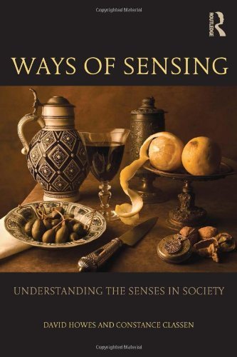 Ways of Sensing: Understanding the Senses In Society by Howes, David ...