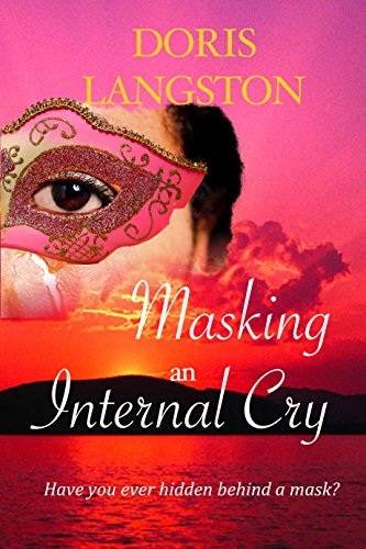 Masking an Internal Cry: Have you ever hidden behind a mask? - Kindle ...