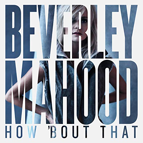 Amazon.com: How 'Bout That : Beverley Mahood: Digital Music