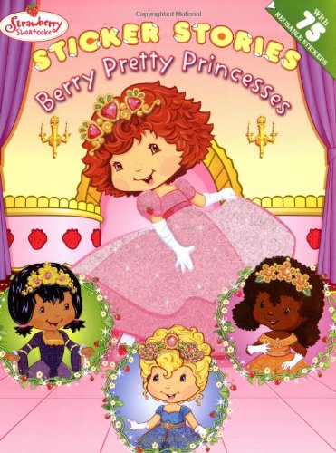 Berry Pretty Princesses (Strawberry Shortcake): Huxtable, Tonja ...